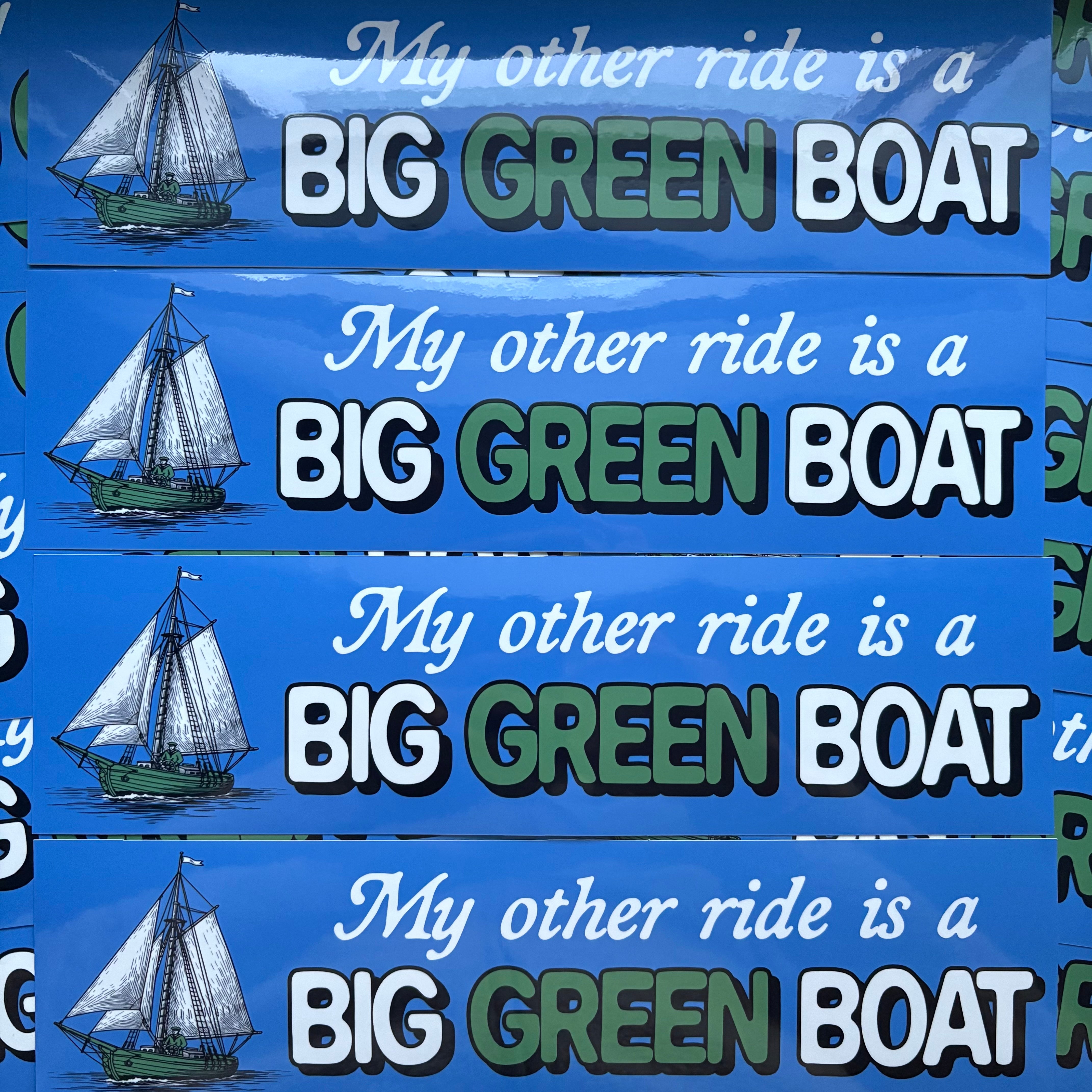 My Other Ride Is a Big Green Boat (Bumper Sticker) – Everlasting Shirts